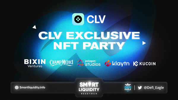 CLV exclusive NFT party with Champ Medici, Polygon Studios, Bixin Ventures, Kucoin Ventures ...