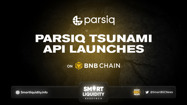 Parsiq Tsunami API Launches on BNBChain, enables platforms using the BSC blockchain to access ...