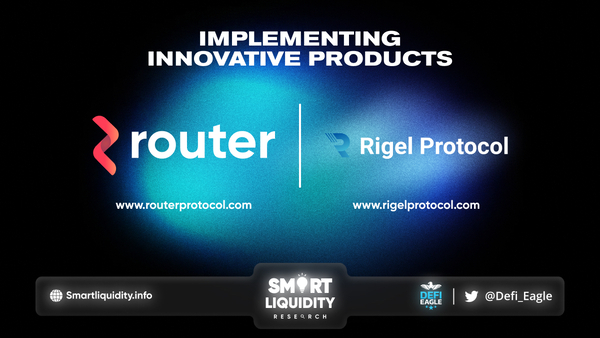 Rigel Protocol & Router Partnership to implement innovative products ...