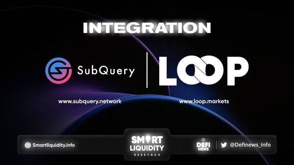 Subquery partners with Loop Finance an all-in-one decentralized finance (DeFi) Exchange, NFT ...