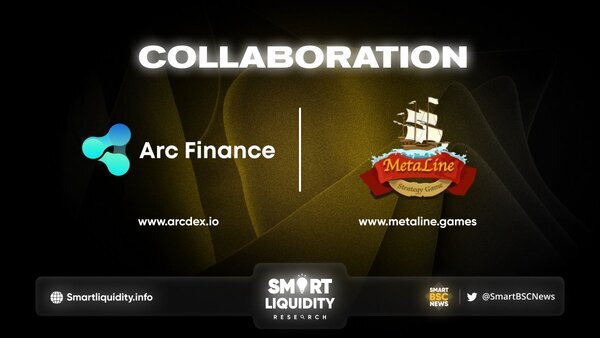 Metaline Partnership with Arc Finance, Arc Finance a Liquidity as a Service (LaaS) platform ...