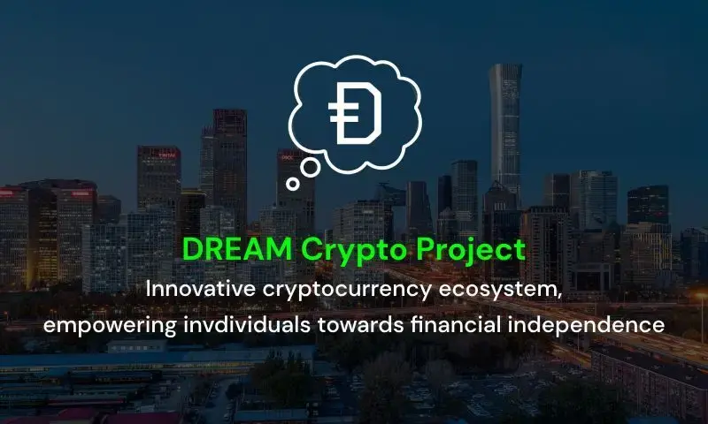 DREAM Crypto Project: Empowering Financial Independence through Innovative Blockchain Technology